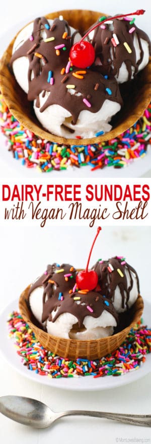 Dairy Free Sundaes with Homemade Magic Shell - Mom Loves Baking